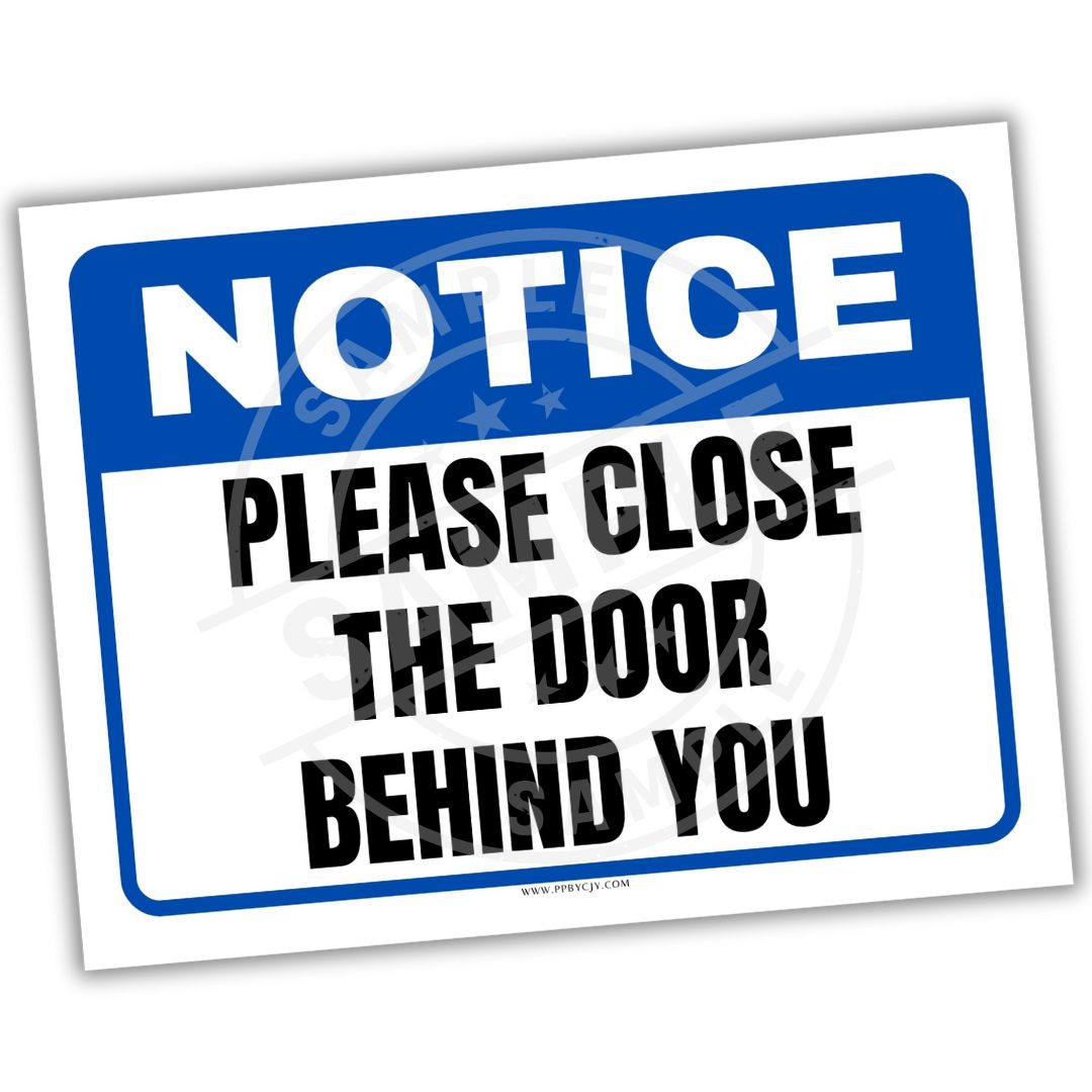 Notice Please Close Door Behind You Sign Printable PDF – Printable ...